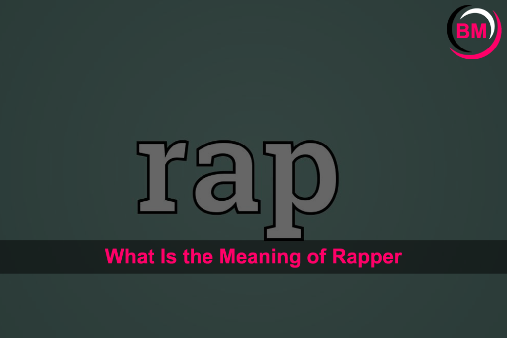 What Is the Meaning of Rapper (Easy Guide)