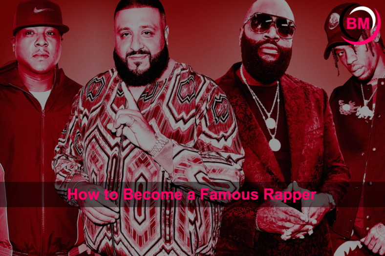 How to Become a Famous Rapper (Easy Guide)
