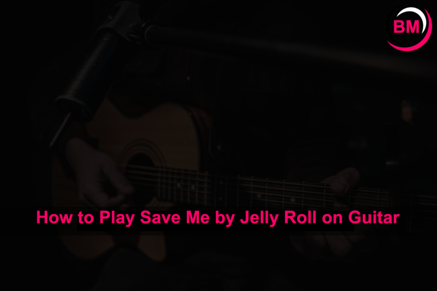 How to Play Save Me by Jelly Roll on Guitar (Easy) | BandMag