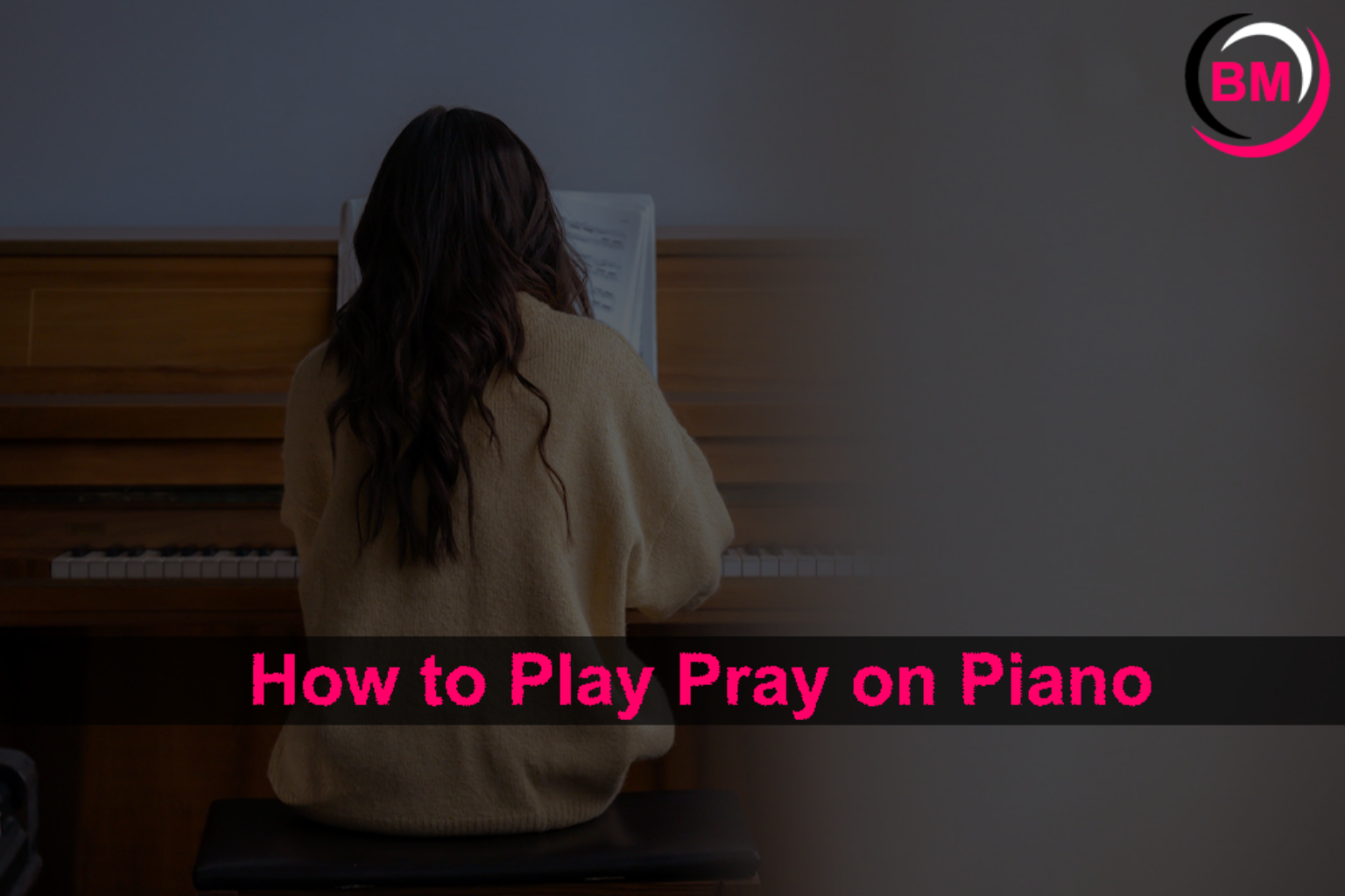 How to Play Pray on Piano (Beginner’s Guide)