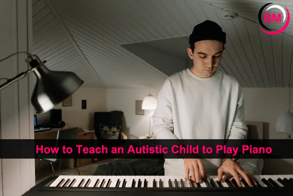 How To Teach An Autistic Child To Play Piano how-to-teach-an-autistic-child-to-play-piano