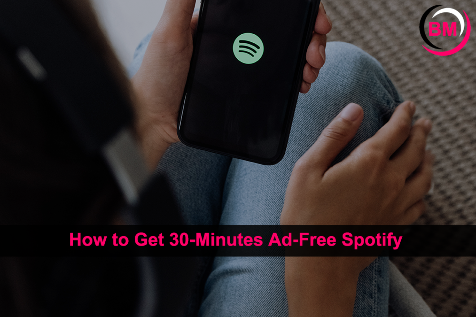 How to Get 30-Minutes Ad-Free Spotify (Easy Guide)